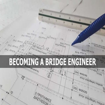 Becoming a bridge engineer - An engineering course | PPT