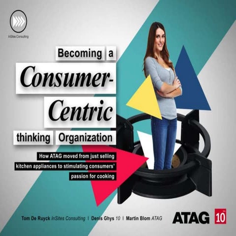 Becoming a Consumer-Centric-Thinking Organization | PPT
