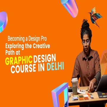 Graphic Design Course in Delhi and Its Career.pptx