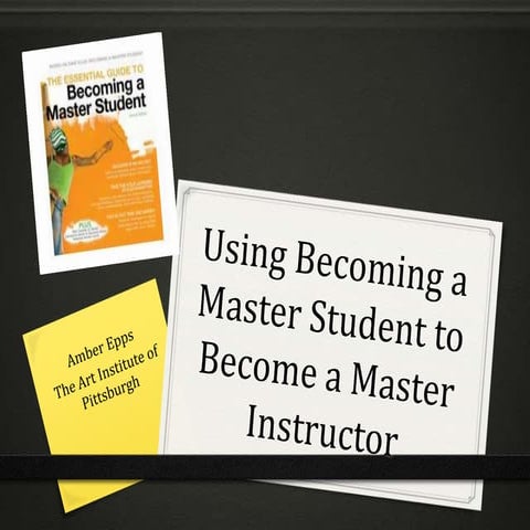 Using Becoming a Master Student to Become a Master Instructor | PPT