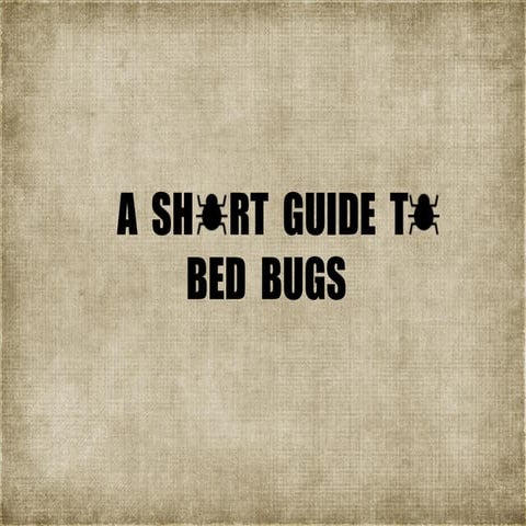 A Short Guide to Bed Bugs | PDF
