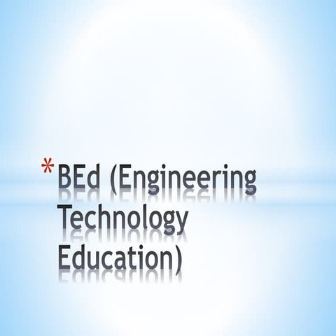 B ed (engineering technology education) | PPT