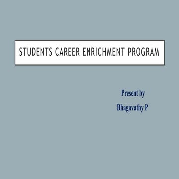 STUDENTS CAREER ENRICHMENT PROGRAM | PPT