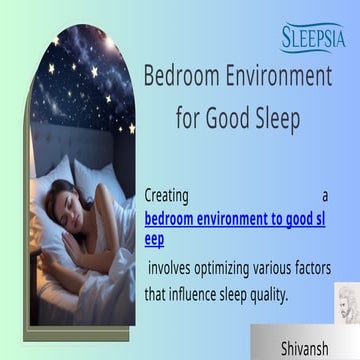 The Bedroom Environment for Good Sleep.pptx