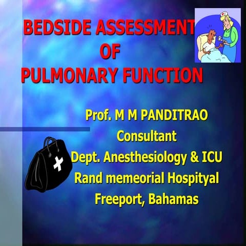 Bedside assessment of pulmonary function by prof. mridul panditrao ...