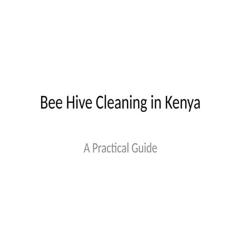 Bee_Hive_Cleaning_within context of Kenya.pptx