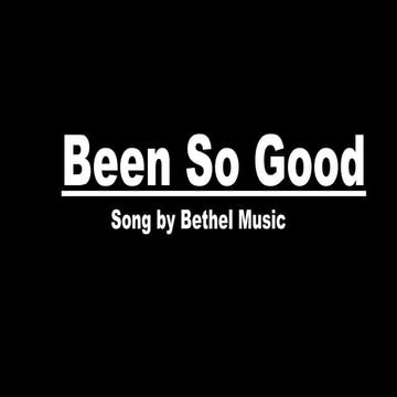 Been so good by Bethel Music Praise and Worship song | PPTX