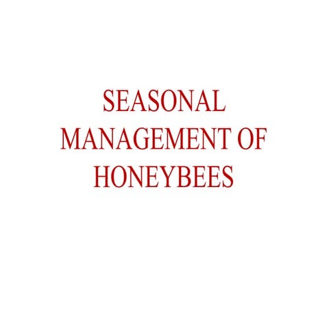 BEES: seasonal management of honey Bees.pptx