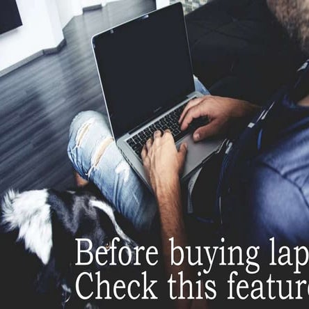 Before buying laptop, check this features | PPTX