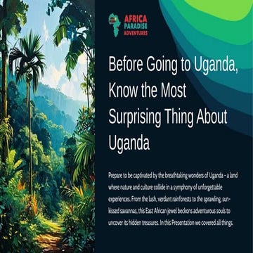 Discover Uganda: The Surprising Truths Every Traveler Should Know | PPT