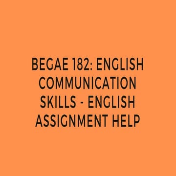 Begae 182 English Communication Skills - English Assignment Help | PPT