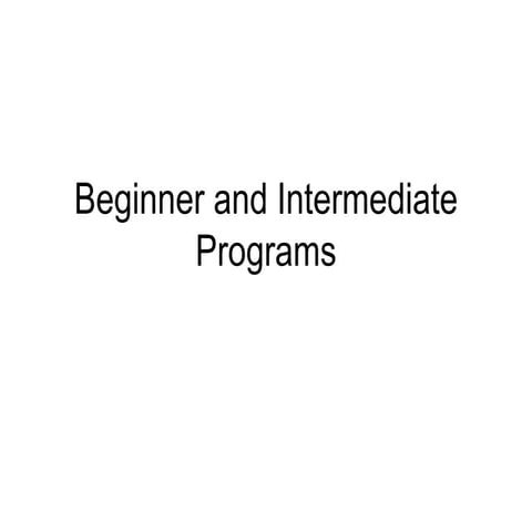 Beginner And Intermediate Programs | PPT
