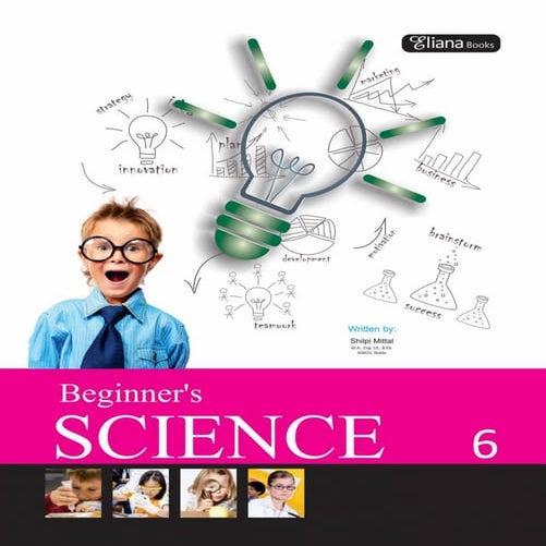 Beginners science-6 CLASS - SIX | PDF
