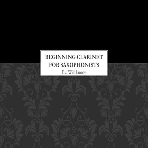 Beginning clarinet for saxophonists | PPT