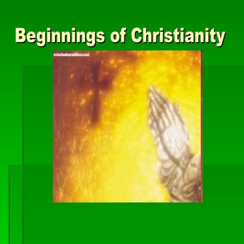 Beginnings of christianity | PPT