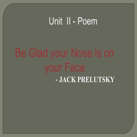 Be glad your nose is on your face | PPTX