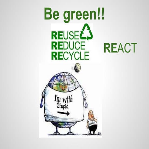 Be green!! | PPTX