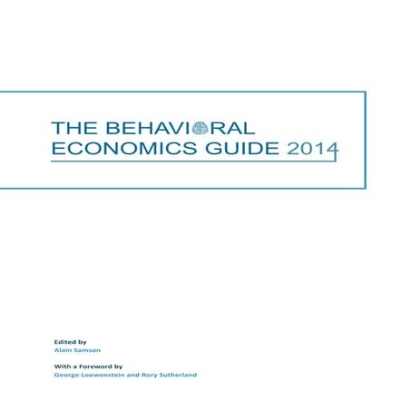 THE BEHAVIORAL ECONOMICS GUIDE - 2014 | PDF