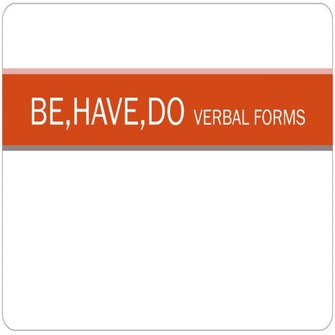 Be,have,do verbal forms | PPT
