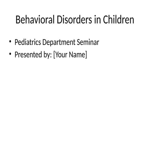 Common Behavioural Disorders in children. | PPTX