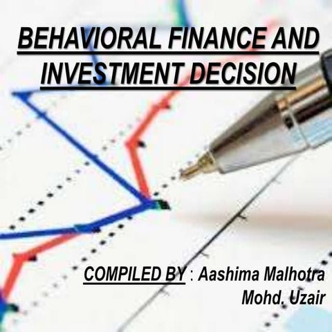 Behavioral finance and investment decision | PPTX
