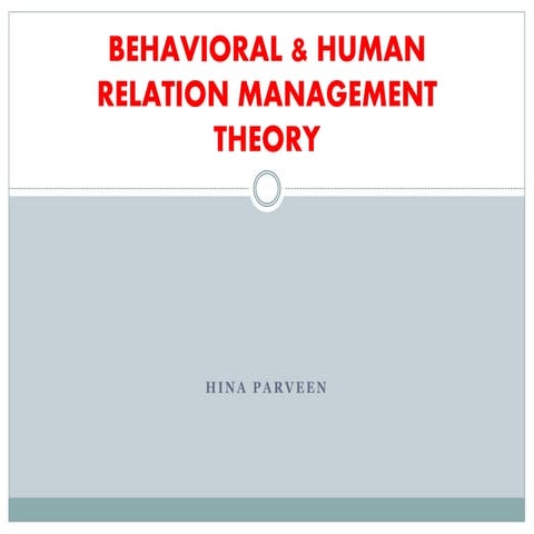 Behavioral & human relation management theory | PPTX