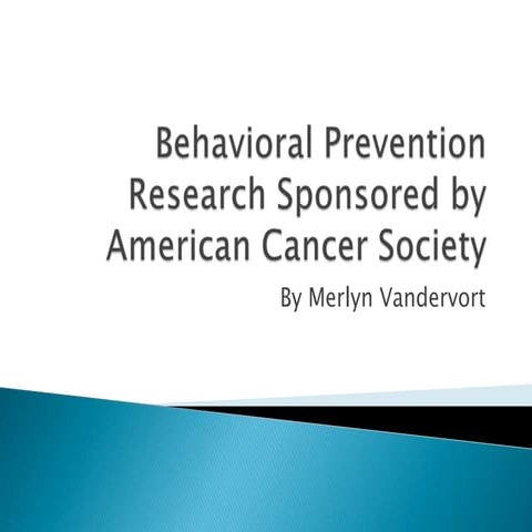 Behavioral Prevention Research Sponsored by American Cancer Society | PPTX