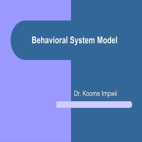The Behavioral System Model - Dorothy.E.Johnson | PPTX