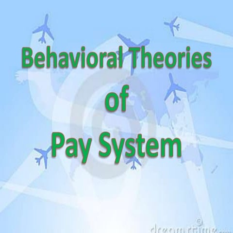 Behavioral theories of pay system | PPTX