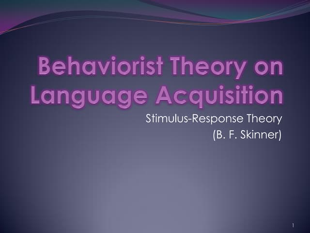 Language acquisition - the behaviorist theory | PPTX