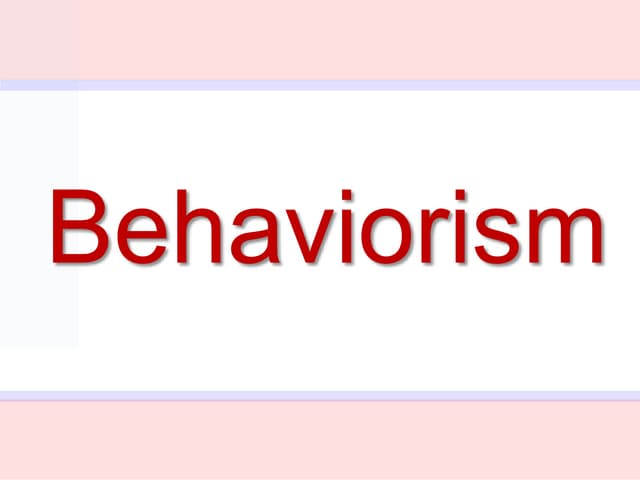 Behaviorism (john b watson) | PPTX