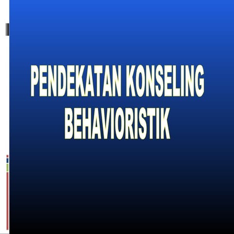Pendekatan Konseling Behavioristik | PPT