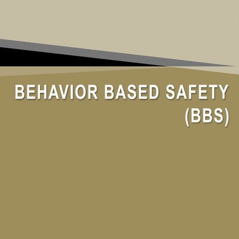 Behavior Based Safety (BBS) Perilaku Keselamatan.ppt