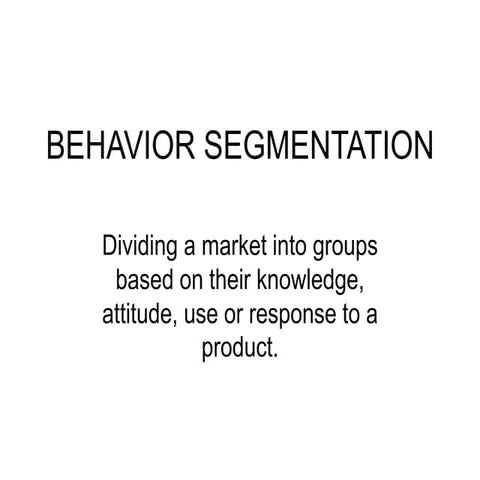 BEHAVIOR SEGMENTATION | PPTX