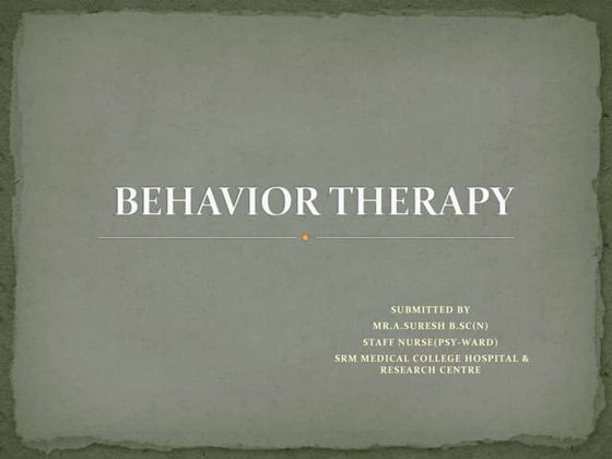 Behaviour therapy | PPTX | Mental Health | Diseases and Conditions