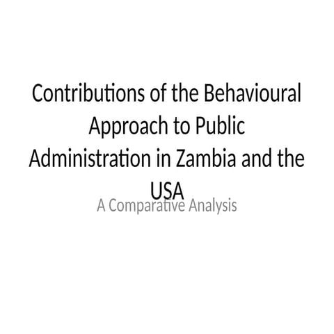 Behavioural_Approach_Public_Administration_Zambia_USA.pptx