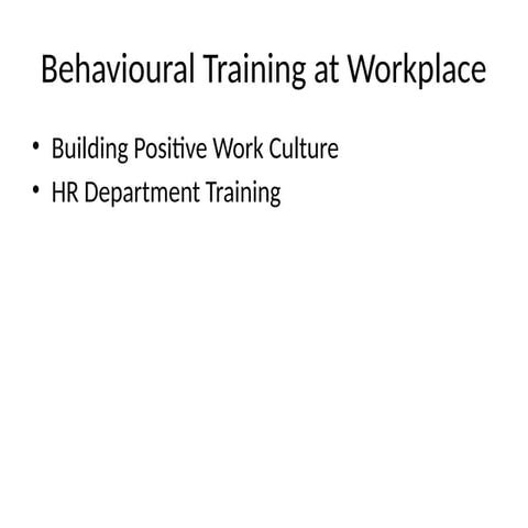 behavioural_training_workplace.pptx for training | PPTX