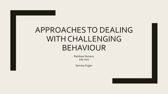 Chapter 18 managing challenging behaviors | PPT