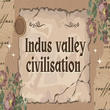The Indus Valley Civilisation : A Glimpse into the Ancient World. | PDF