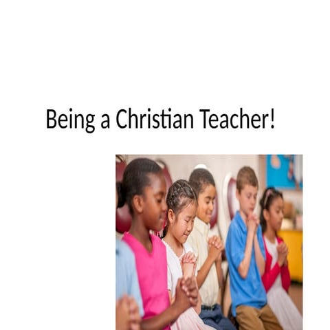 Being a Christian Teacher This training is useful for Sunday school ...