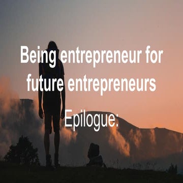 Being entrepreneur for future entrepreneurs | PPT