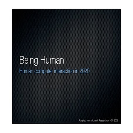 Being human : Future of human computer interaction | PDF