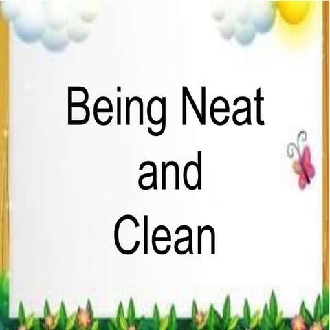 Being Neat and Clean | PPTX