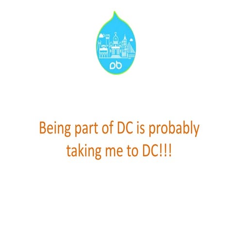 Being part of dc [What is the need of Drupal meetup?] | PPTX