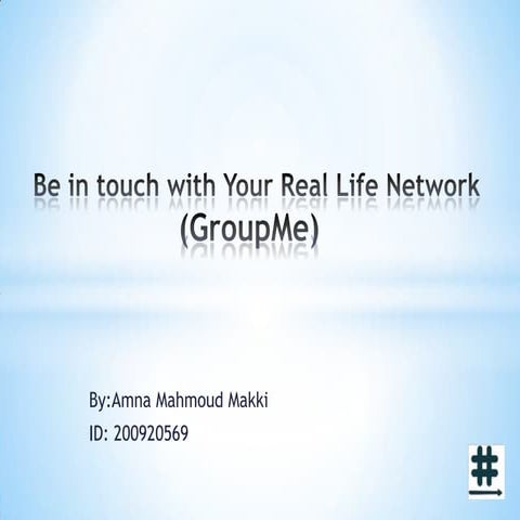 Be in touch with your real life network final versions | PPT