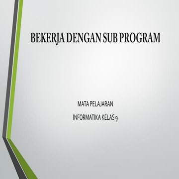 Bekerja dengan sub program (materi informatika | PPT
