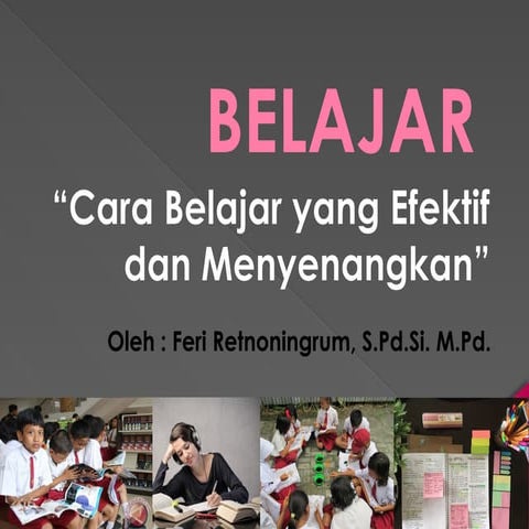 CARA BELAJAR YANG EFEKTIF DAN MENYENANGKAN.pptx
