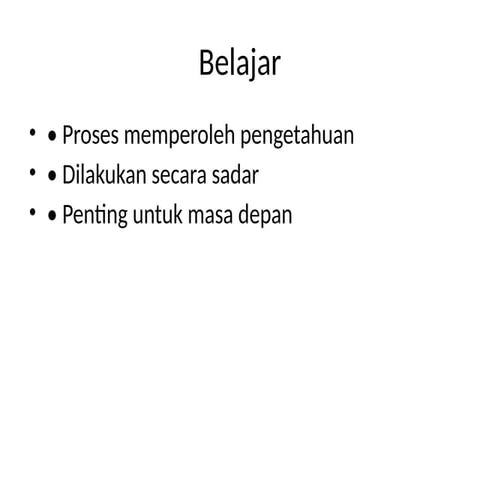 Belajar adalah proses penting yang dilakukan untuk memperoleh ...