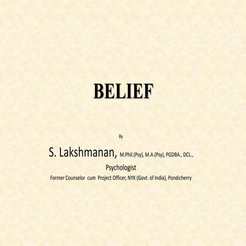 Belief by S.Lakshmanan, Psychologist | PPT