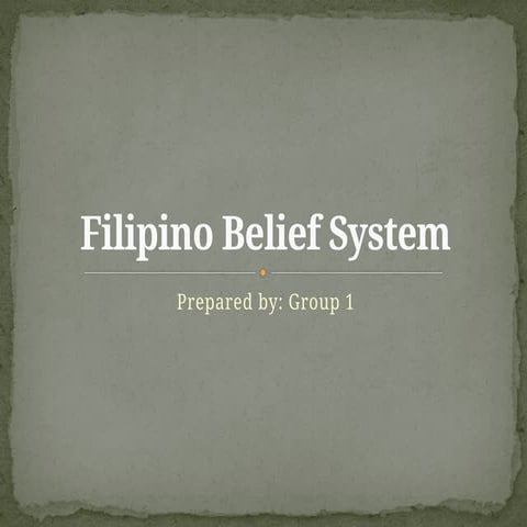 Belief Report-Fili[pinos Belief system as part of the culture in the ...